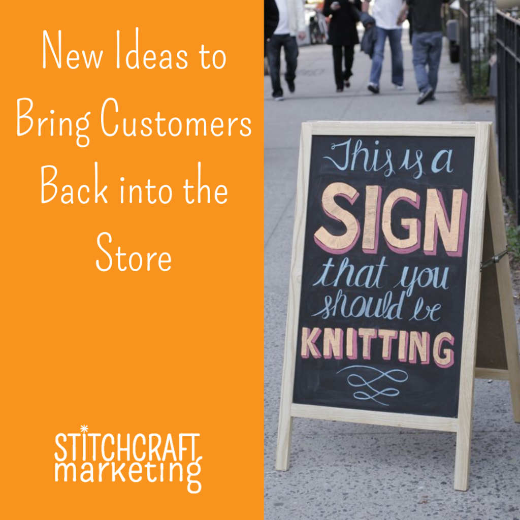 New Ideas to Bring Customers Back into the Store